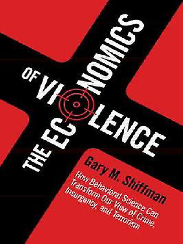 The Economics of Violence _ How Behavioral Science Can -- Gary M ...