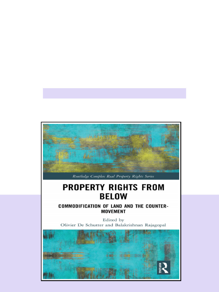 Property Rights From Below Commodification Of Land And The ...