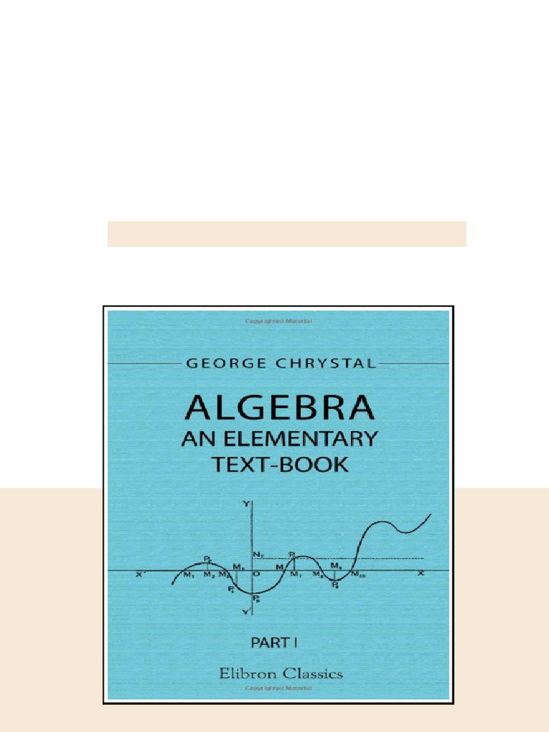 Algebra An Elementary Textbook For The Higher Classes Of Secondary ...