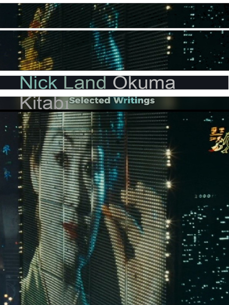 A Nick Land Reader Selected Writings (Nick Land, Robin Mackay, Mark ...