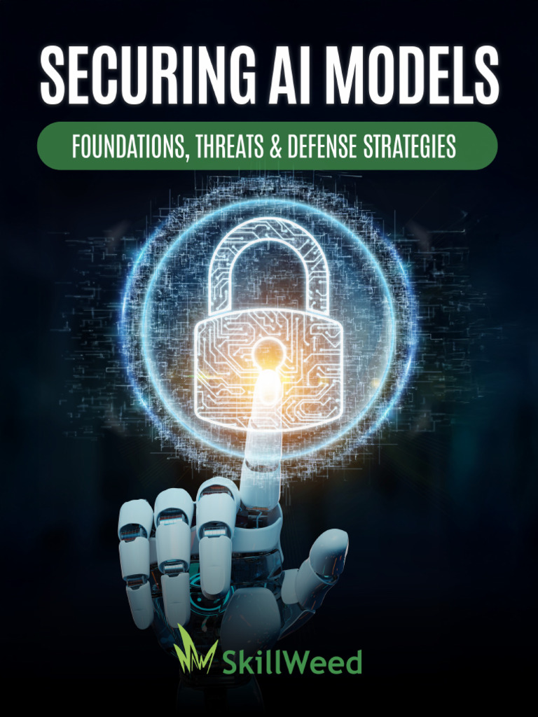Securing AI Models - Foundations Threats Defens 251106 110136 | PDF ...