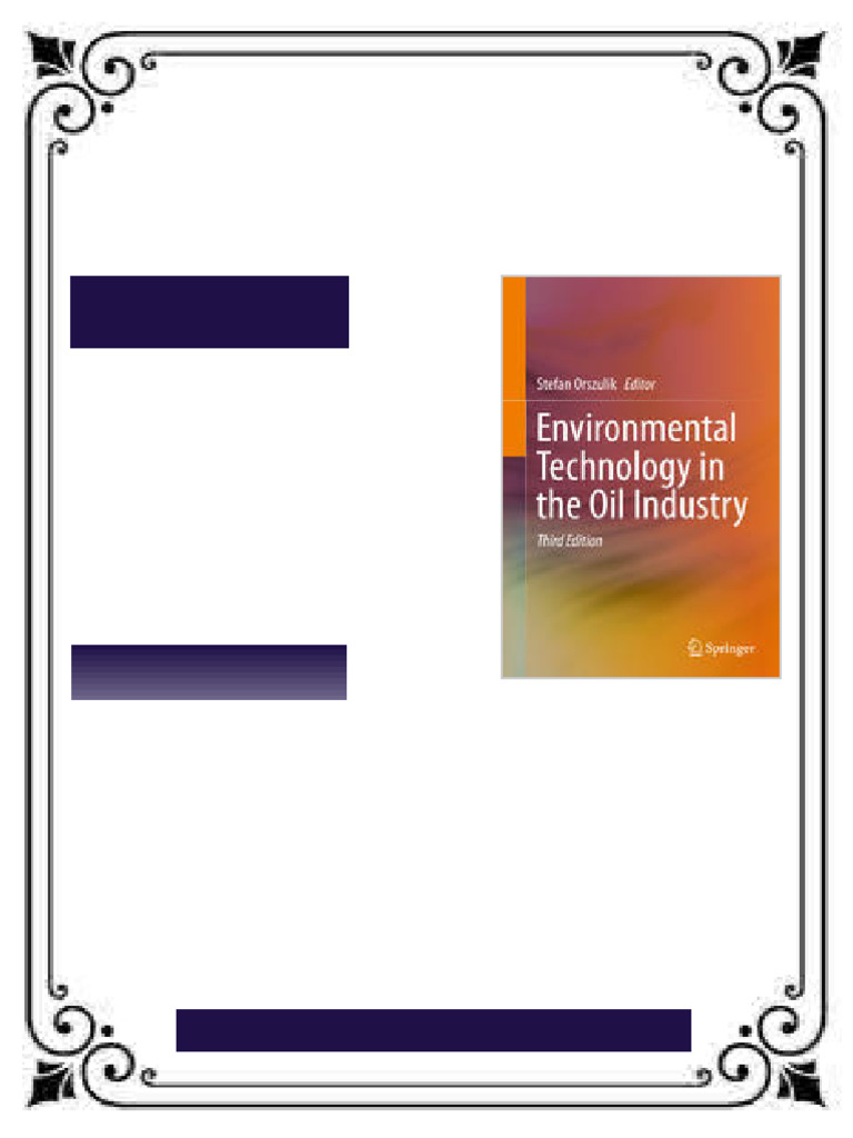 Environmental Technology in the Oil Industry 3rd Edition Stefan Orszulik (Eds.) eBook revised ...