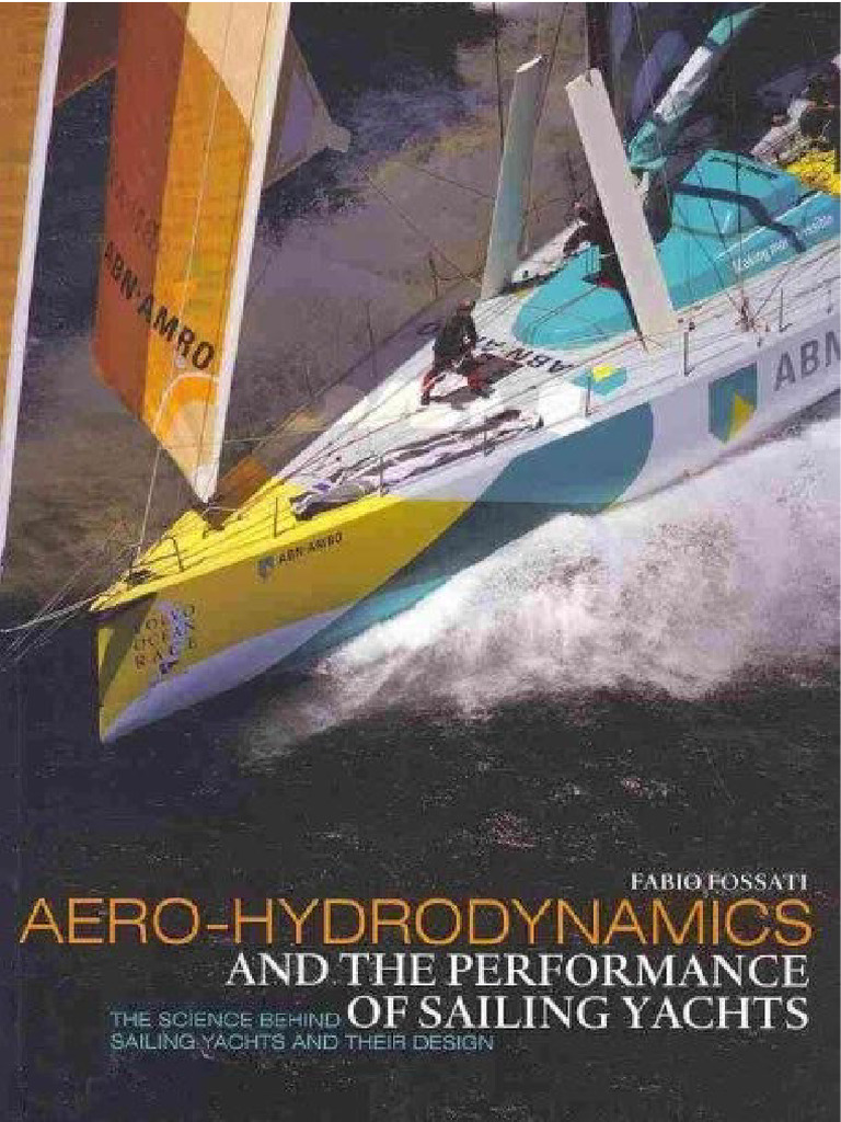 Fossati F. Aero-Hydrodynamics and the Performance of Sailing Yachts ...