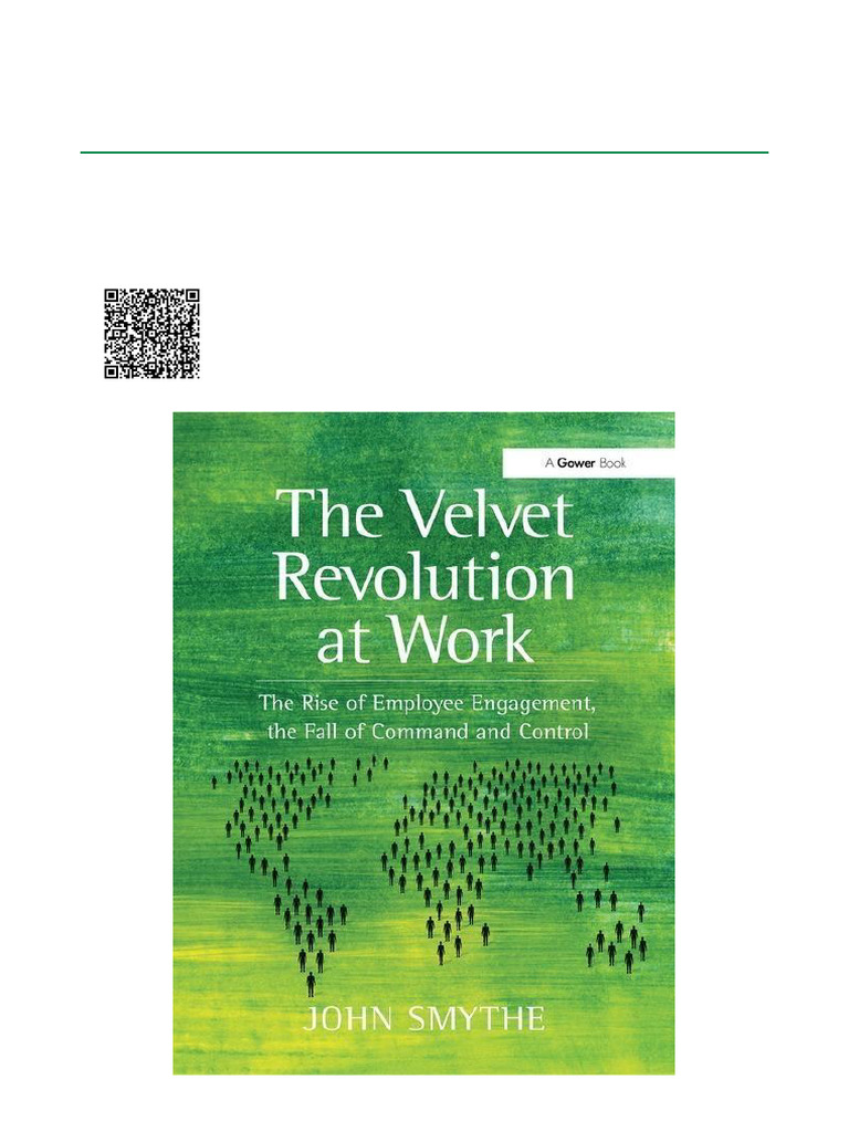 The Velvet Revolution at Work The Rise of Employee Engagement, the Fall ...