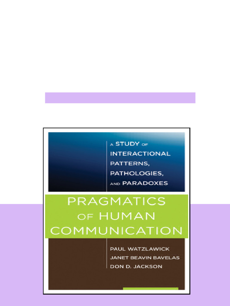 Pragmatics Of Human Communication A Study Of Interactional Patterns ...