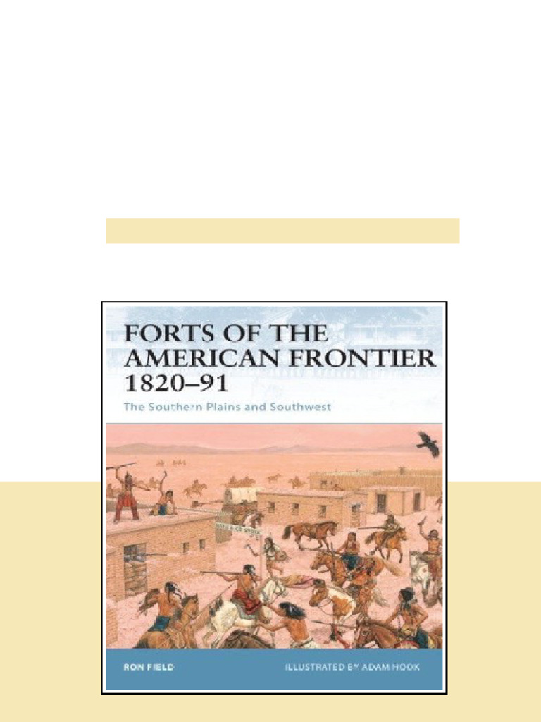 Forts Of The American Frontier 182091 The Southern Plains And Southwest ...