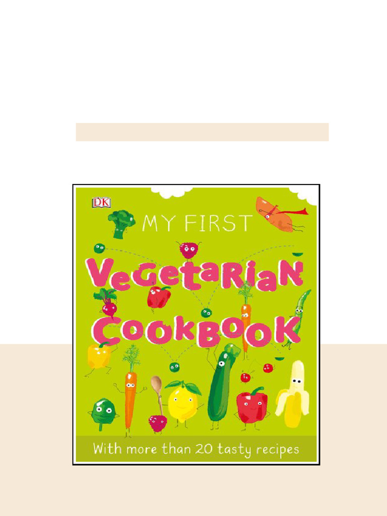 My First Vegetarian Cookbook Dk Publishing available all format | PDF ...