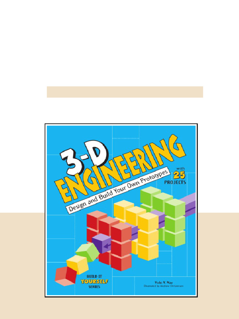 3d Engineering Design And Build Your Own Prototypes Vicki V May newest ...