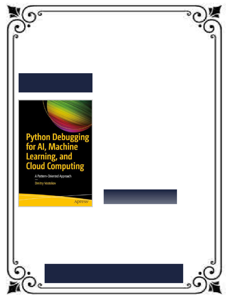Python Debugging for AI, Machine Learning, and Cloud Computing: A Pattern-Oriented Approach 1st ...