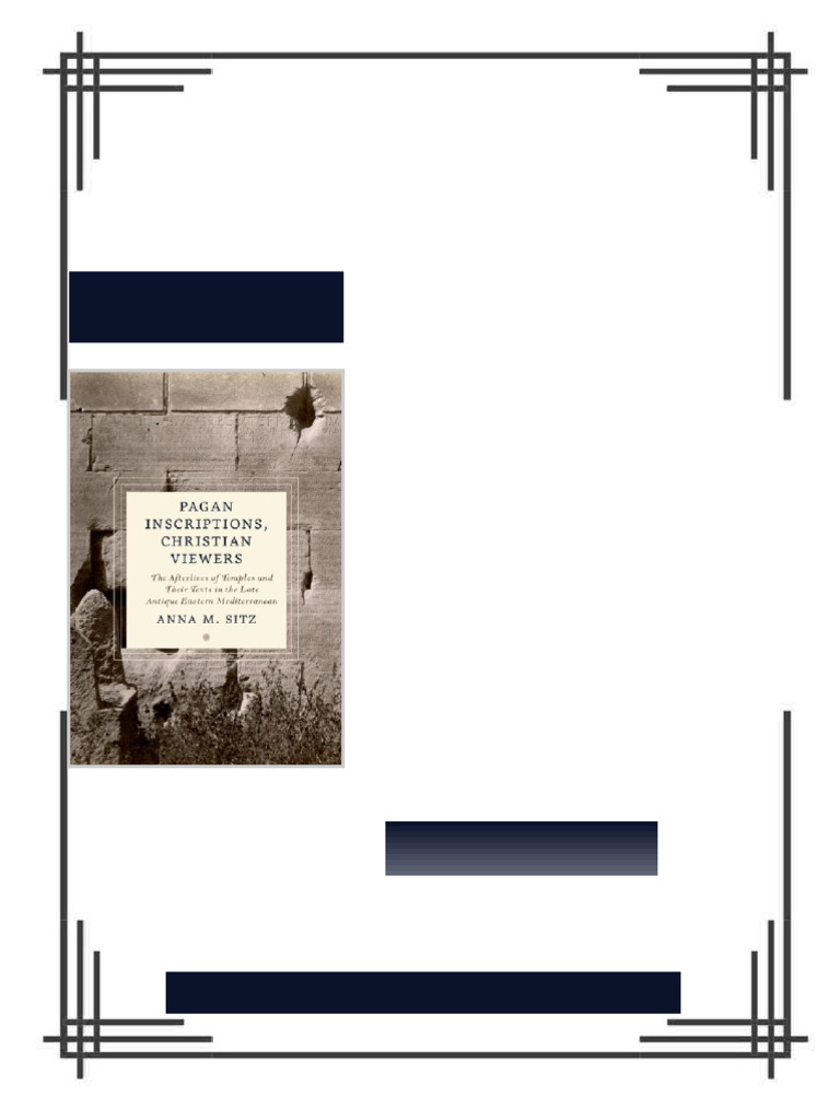 Pagan Inscriptions, Christian Viewers. The Afterlives of Temples and ...