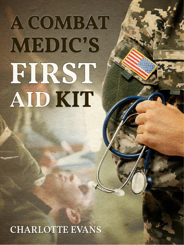 Combat Medic's First Aid Kit Guide | PDF | Surgical Suture | First Aid