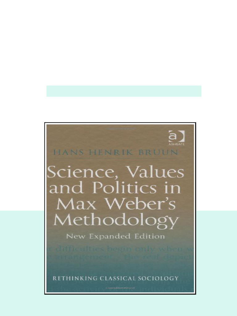 Science Values And Politics In Max Webers Methodology Expanded Hans ...