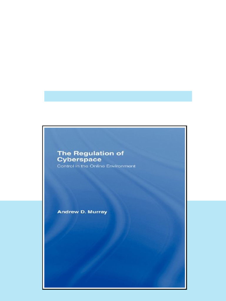 The Regulation Of Cyberspace Control In The Online Environment ...
