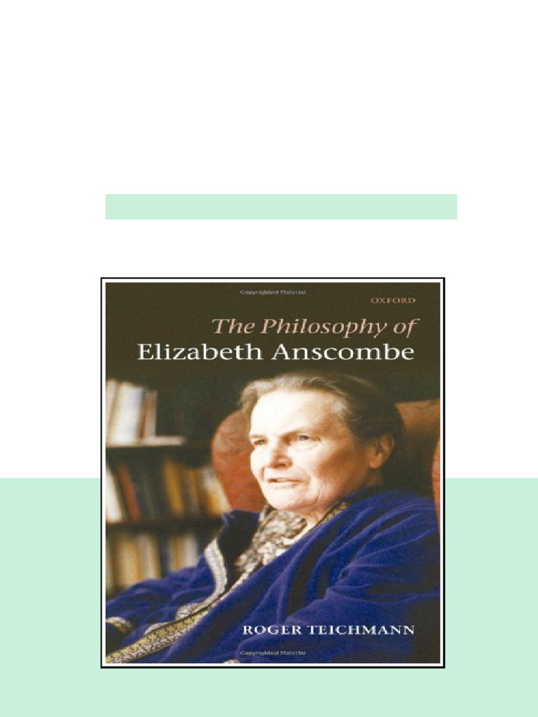 The Philosophy Of Elizabeth Anscombe 4th Roger Teichmann available all ...