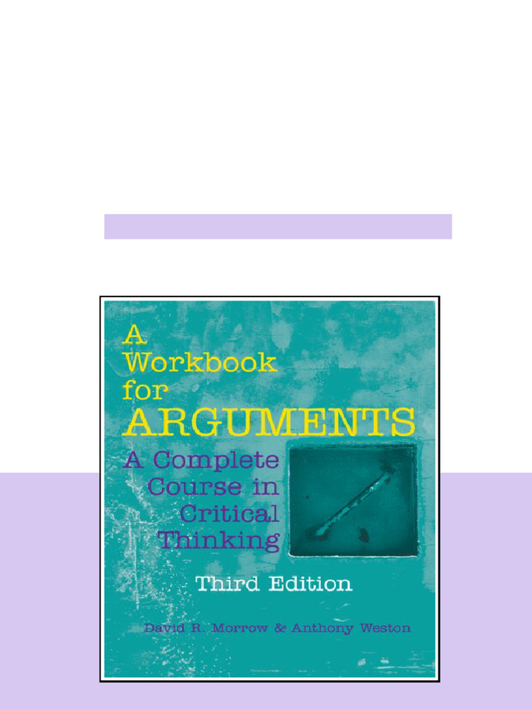 A Workbook For Arguments A Complete Course In Critical Thinking 3rd ...