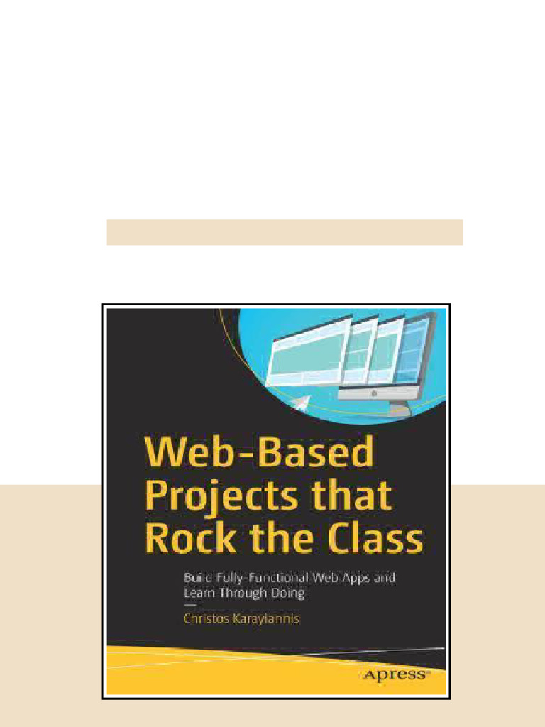 Webbased Projects That Rock The Class Build Fullyfunctional Web Apps ...