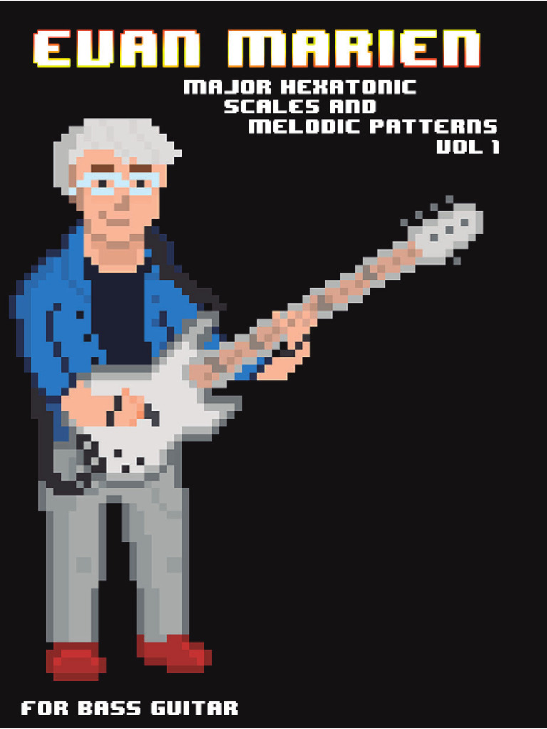 Major Hexatonics Scales & Melodic Patterns Vol 1 for Bass Guitar - Evan ...