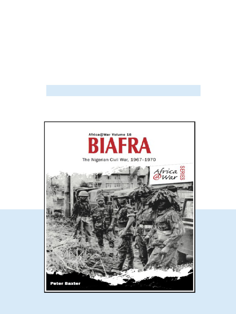 Biafra The Nigerian Civil War 19671970 Baxter Peter Complete Edition ...