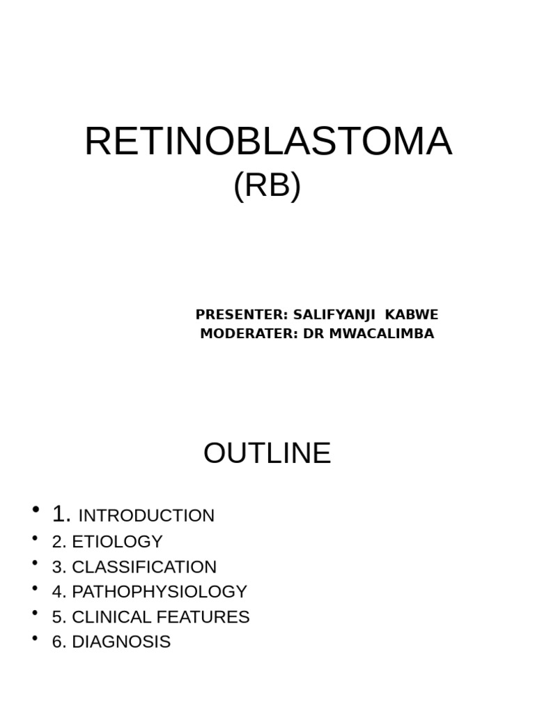 Retinoblastoma (Rb) Prentation by Salifyanji Kabwe_080318 | PDF ...