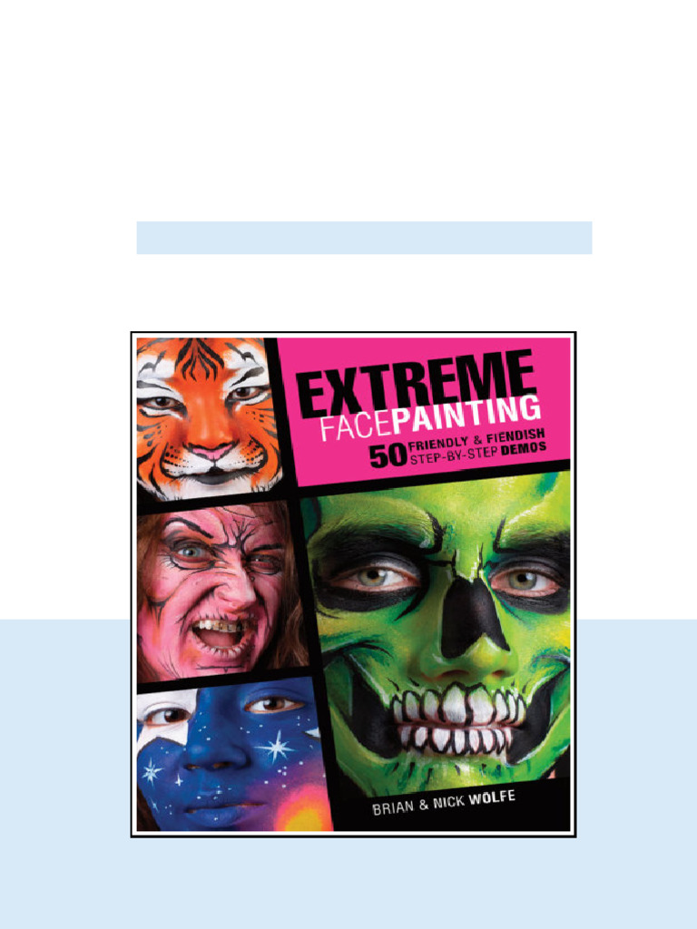 Extreme Face Painting Wolfe Brian Kindle & PDF Formats | PDF