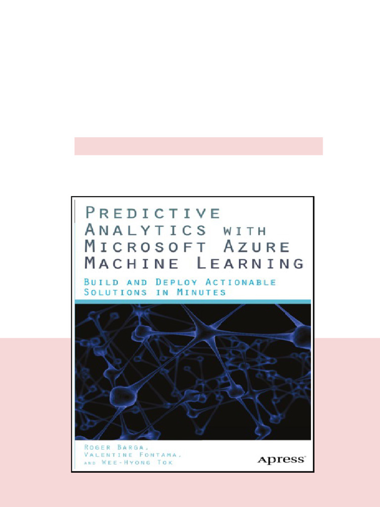 Predictive Analytics With Microsoft Azure Machine Learning 2nd Ed Barga ...