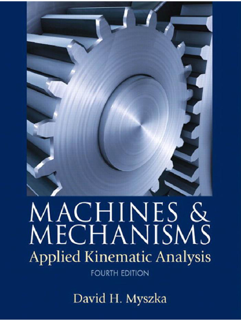 Machines and Mechanisms 4th Edition by David H Myszka Book | PDF