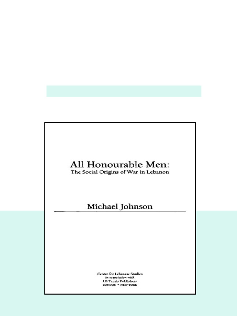 All Honourable Men The Social Origins Of War In Lebanon Michael Johnson ...