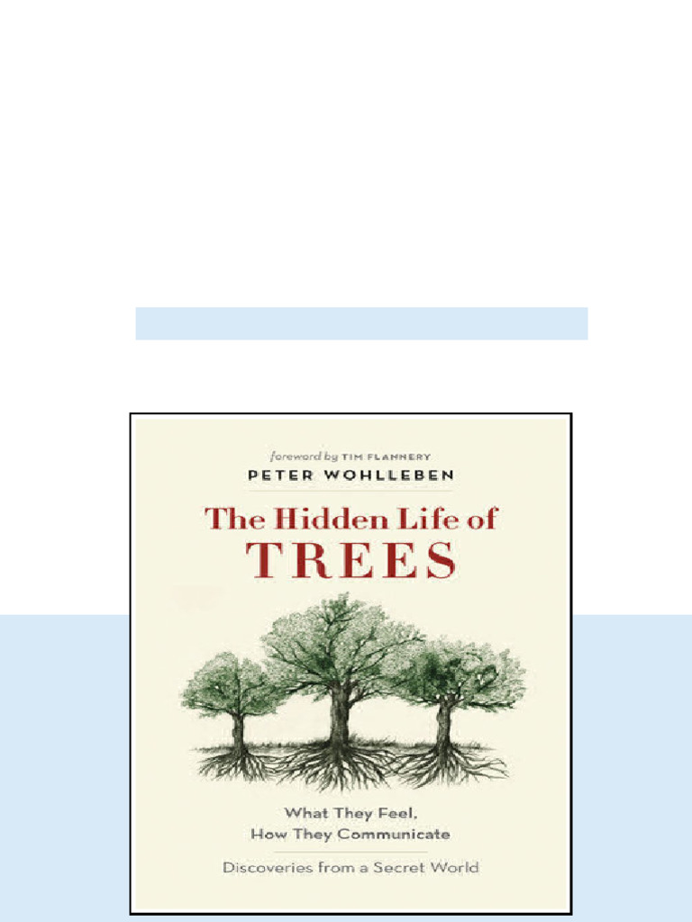 The Hidden Life Of Trees What They Feel How They Communicate ...