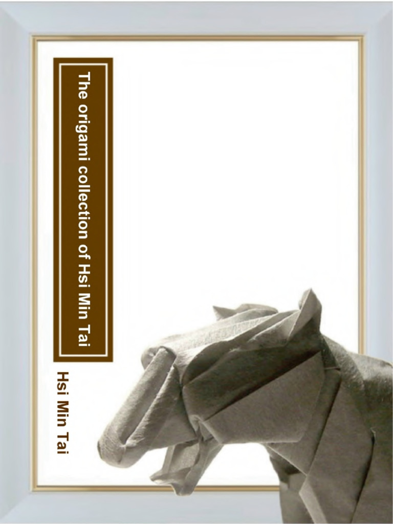 Hsi Min Tai - The Origami Collection of Hsi Min Tai | PDF