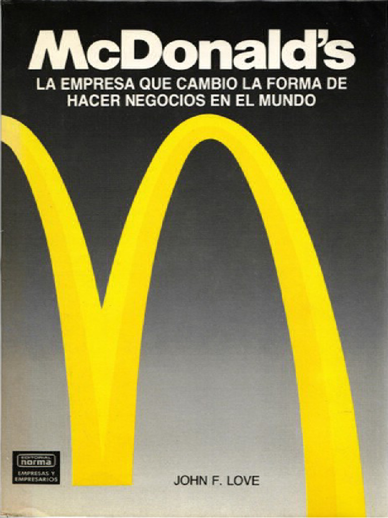 1111010.- McDonalds. La Empresa Que Cambio La Forma de Hacer Negocios ...