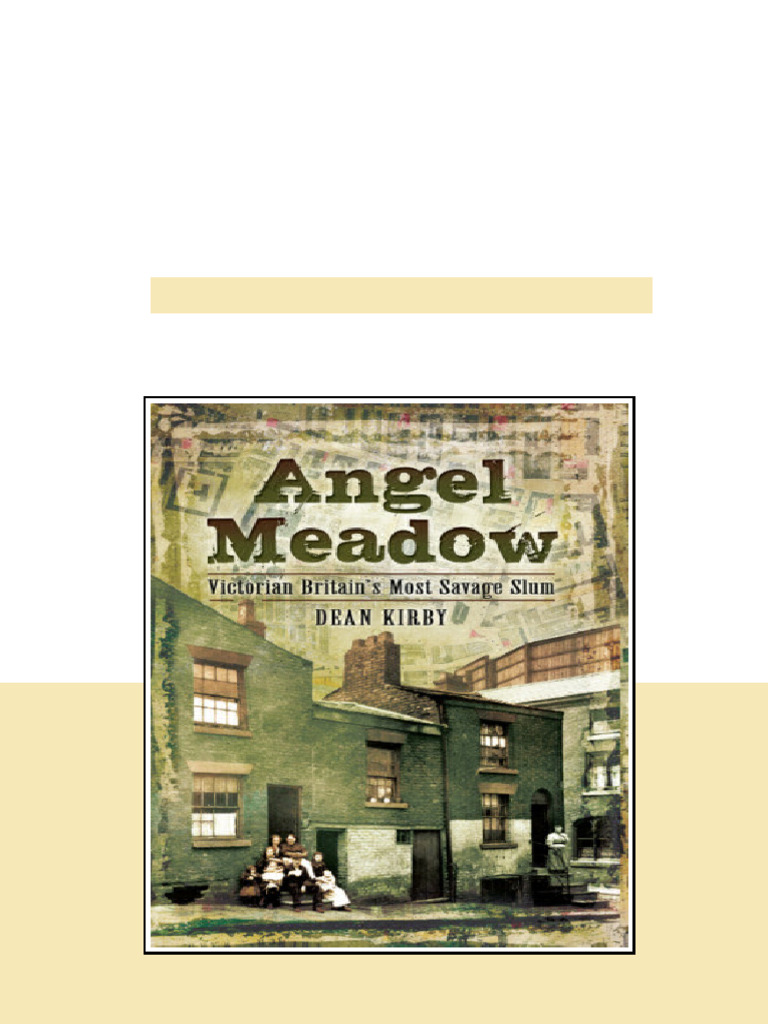 Angel Meadow Victorian Britains Most Savage Slum Kirby Dean Full Access ...