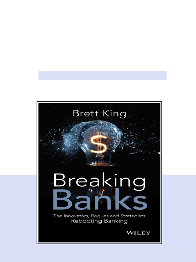 Breaking Banks The Innovators Rogues And Strategists Rebooting Banking ...