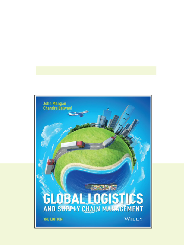 Global Logistics And Supply Chain Management 3rd Edition John Mangan ...