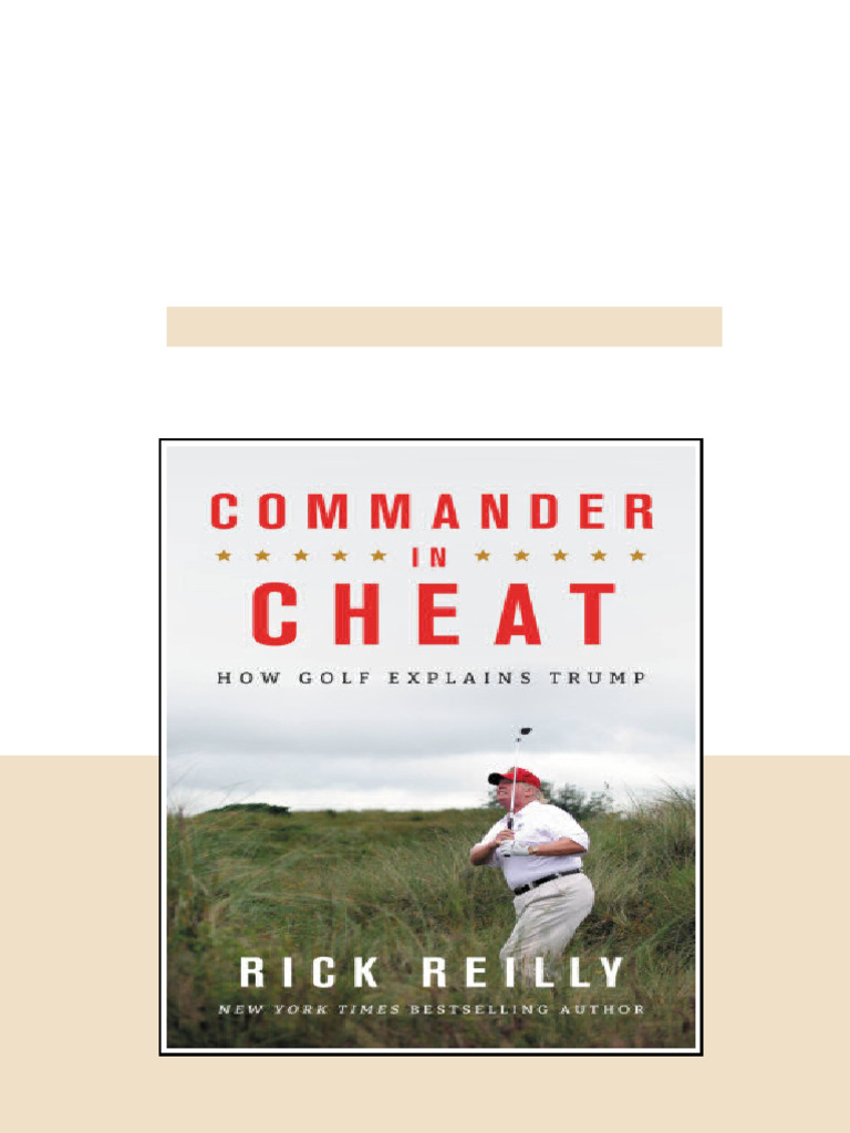 Commander In Cheat How Golf Explains Trump First Edition Reilly ...