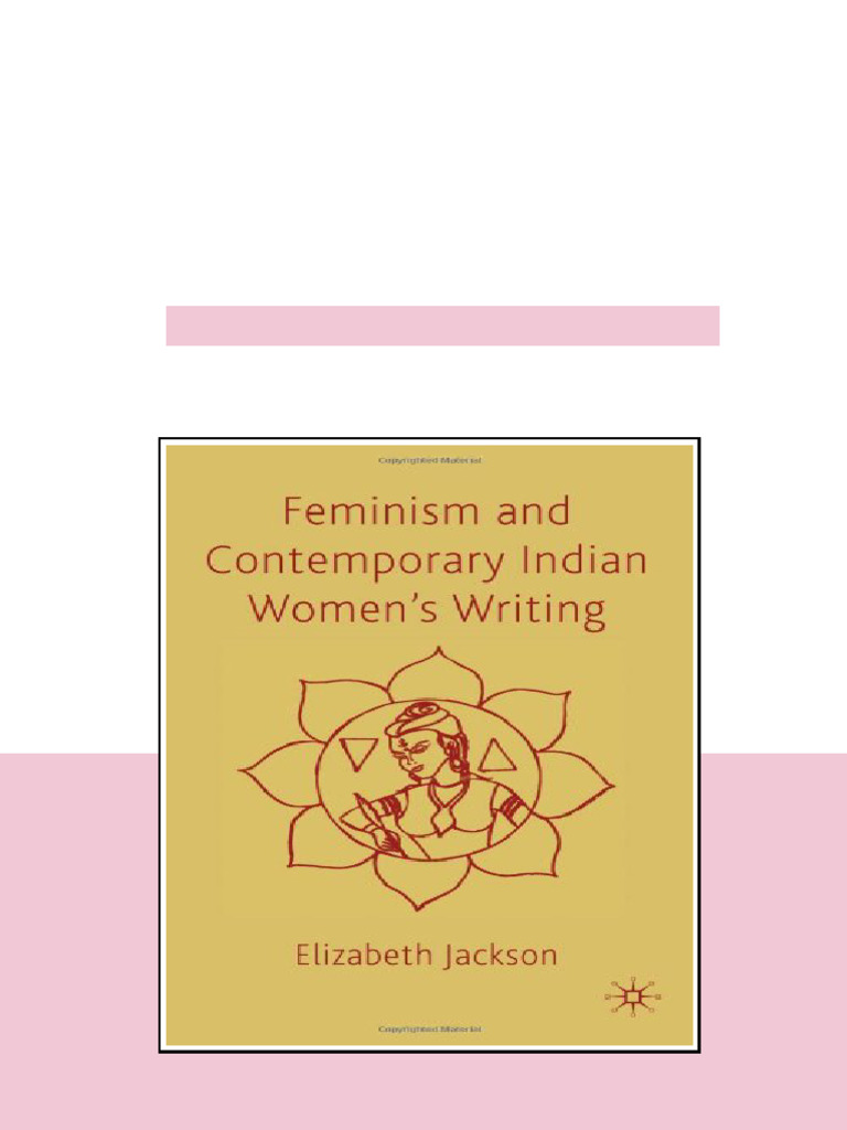 Feminism And Contemporary Indian Womens Writing Elizabeth Jackson Full ...