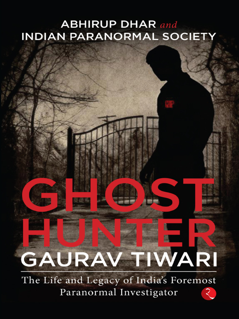 OceanofPDF.com Ghost Hunter Gaurav Tiwari - Abhirup Dhar | PDF | Paranormal
