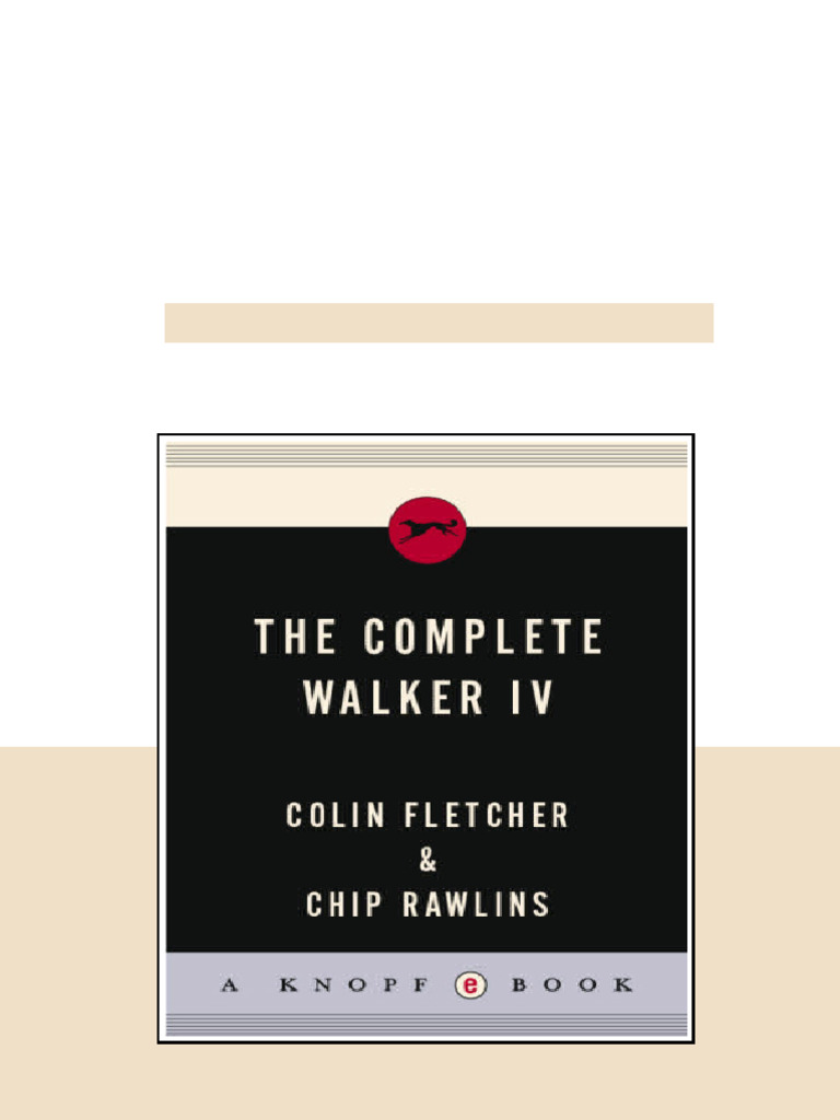 The Complete Walker Iv 4th Edition Colin Fletcher full digital chapters ...