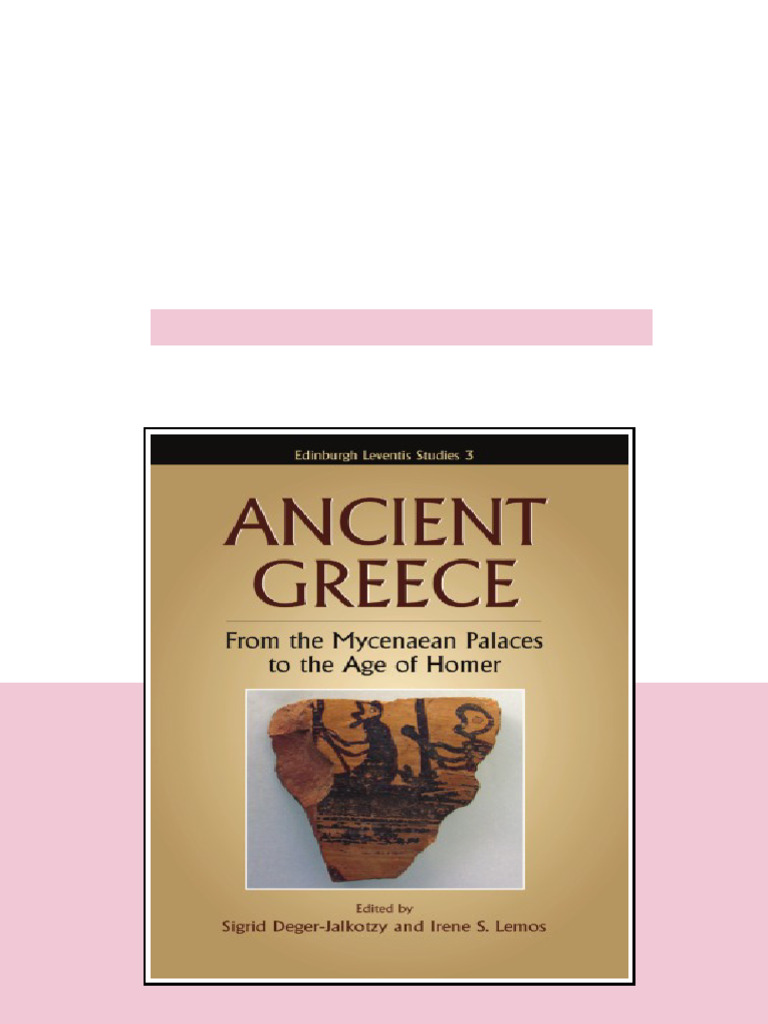 Ancient Greece From The Mycenaean Palaces To The Age Of Homer Repr ...