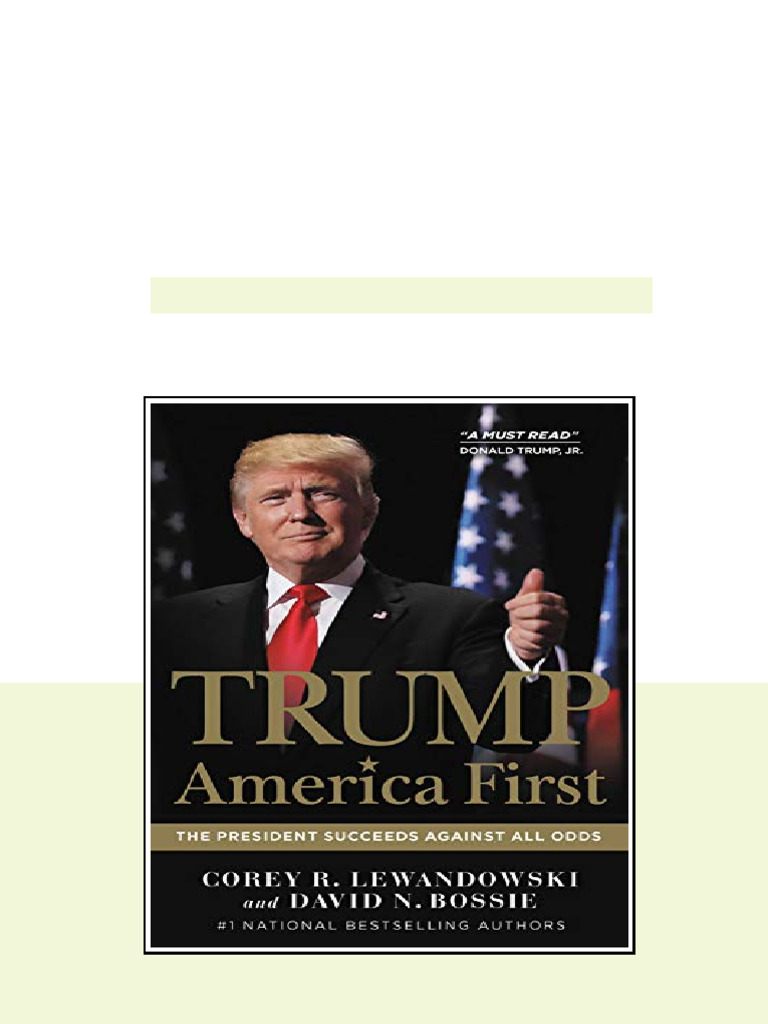Trump America First The President Succeeds Against All Odds David N ...