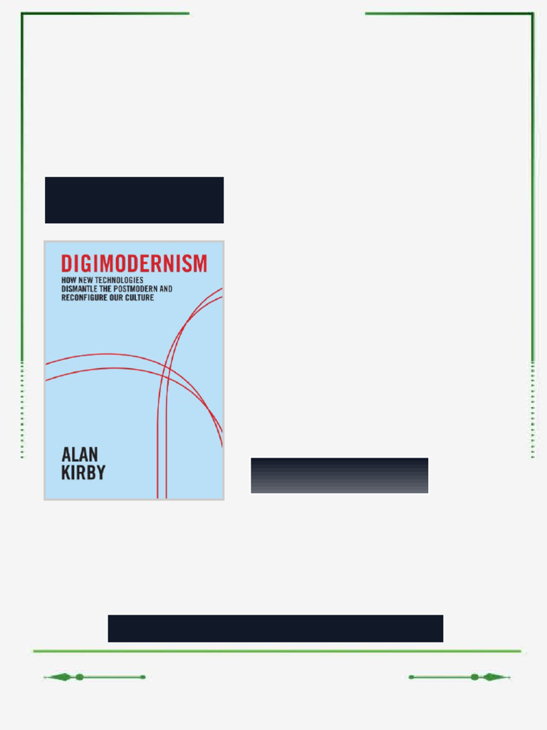 Digimodernism How New Technologies Dismantle the Postmodern and ...