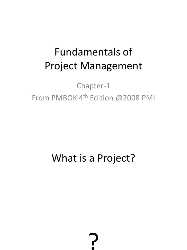 Fundamentals of Project Management: Chapter-1 From PMBOK 4 Edition ...