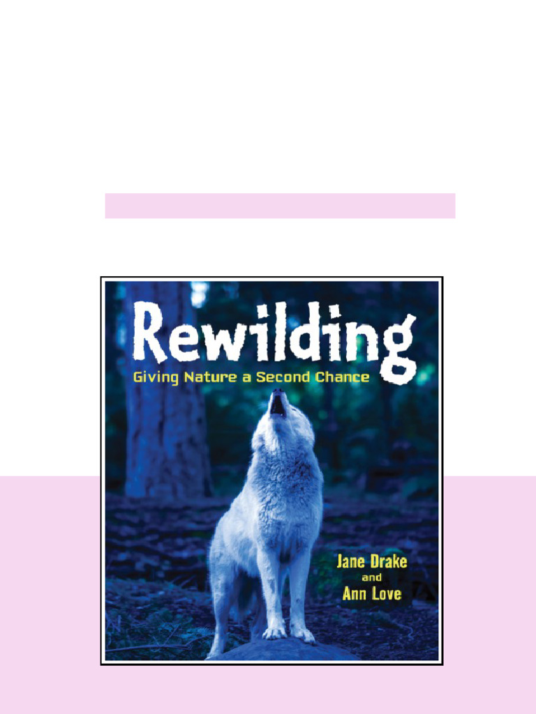 Rewilding Giving Nature A Second Chance Drake Janelove Ann pdf ...