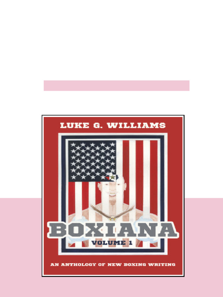 Boxiana Volume 1 An Anthology Of New Boxing Writing Luke G Williams ...