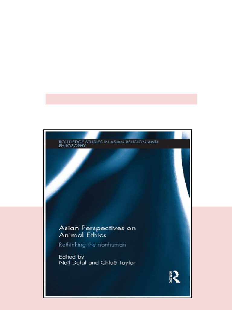 Asian Perspectives On Animal Ethics Rethinking The Nonhuman Neil Dalal ...