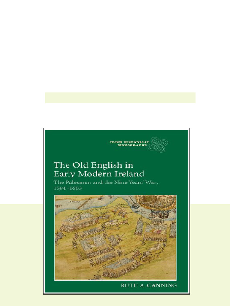 The Old English In Early Modern Ireland The Palesmen And The Nine Years ...
