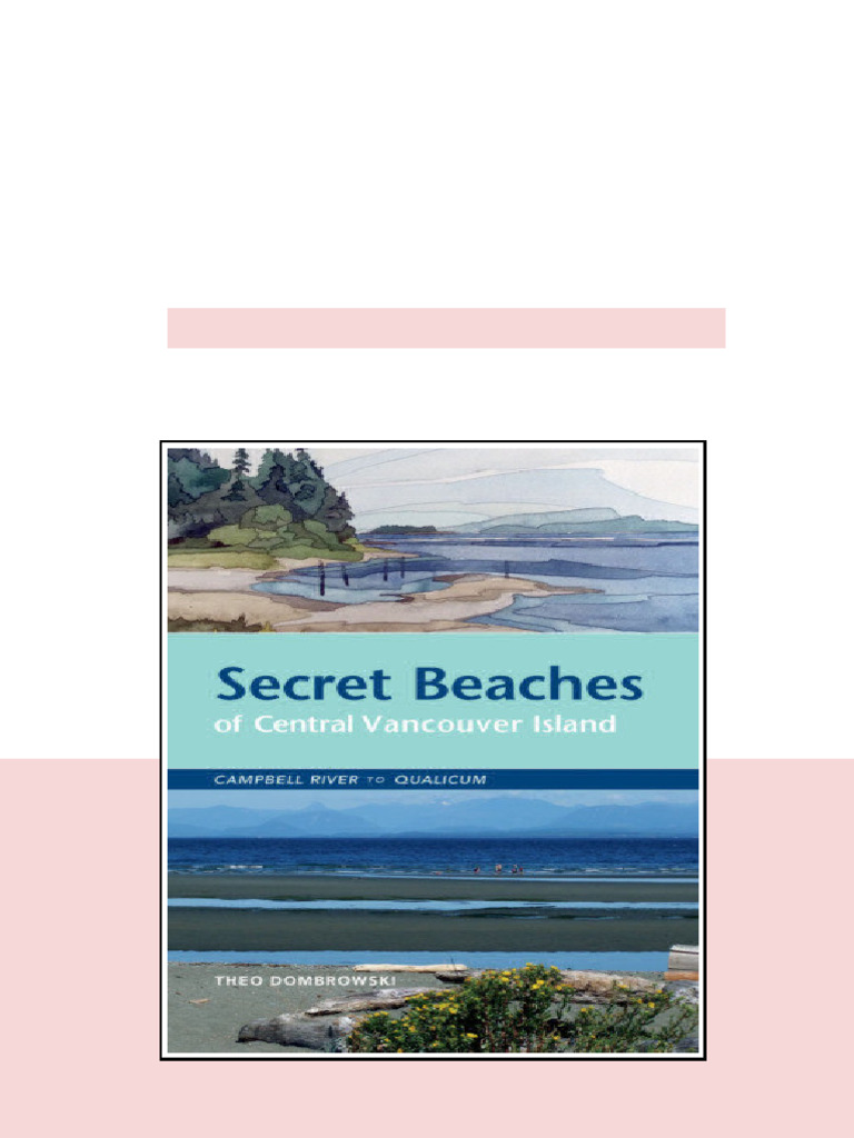 Secret Beaches Of Central Vancouver Island Dombrowski Theo Complete ...