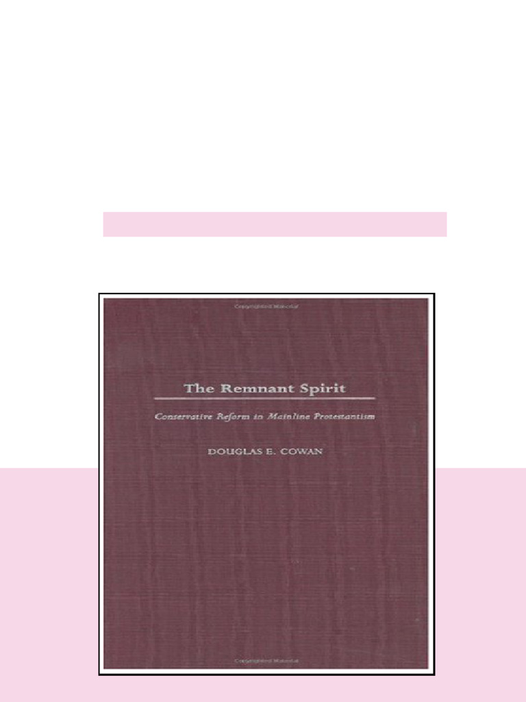 The Remnant Spirit Conservative Reform In Mainline Protestantism ...