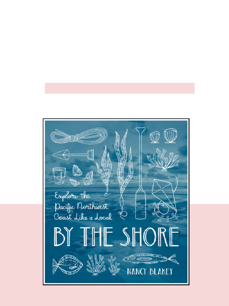 By The Shore Explore The Pacific Northwest Coast Like A Local Nancy ...