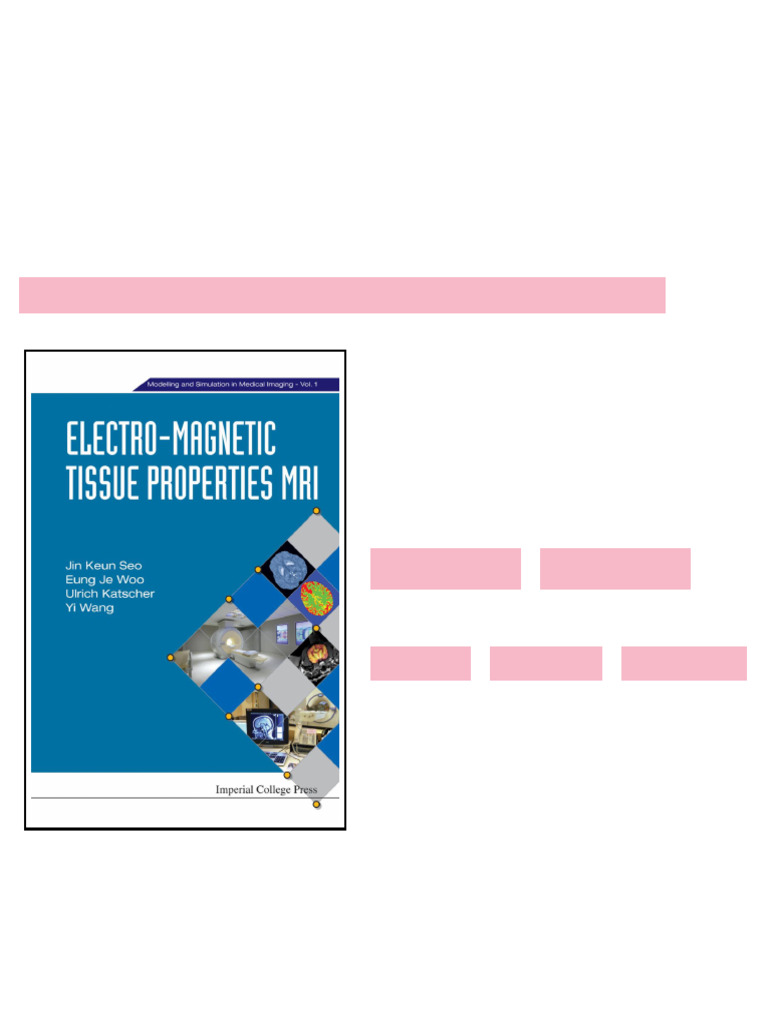 ELECTRO MAGNETIC TISSUE PROPERTIES MRI Jin Keun Seo Eung Je Woo Ulrich ...