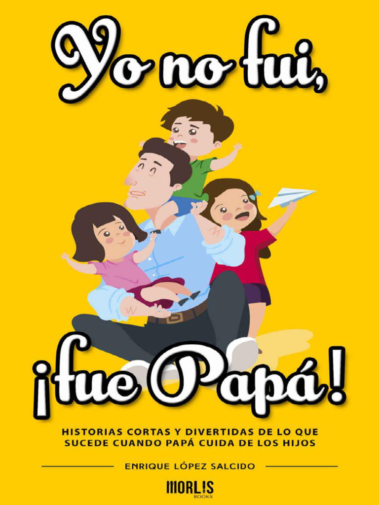 Yo No Fui, Fue Papá!-Enrique López Salcido | PDF | Dormir